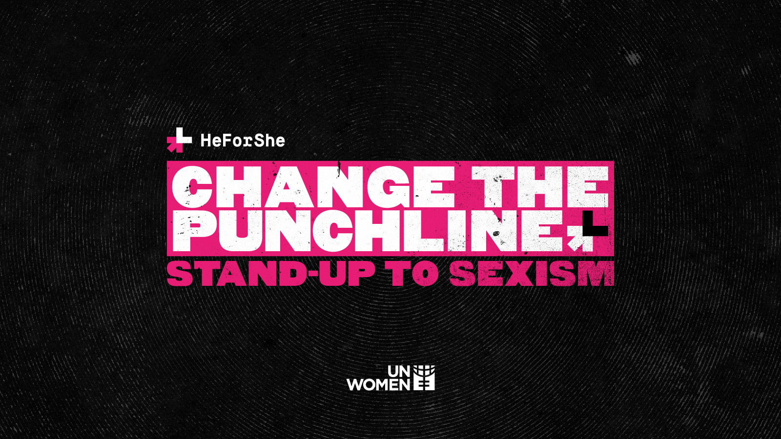 HeForShe Launches the #ChangeThePunchline Campaign to Challenge Sexist ...